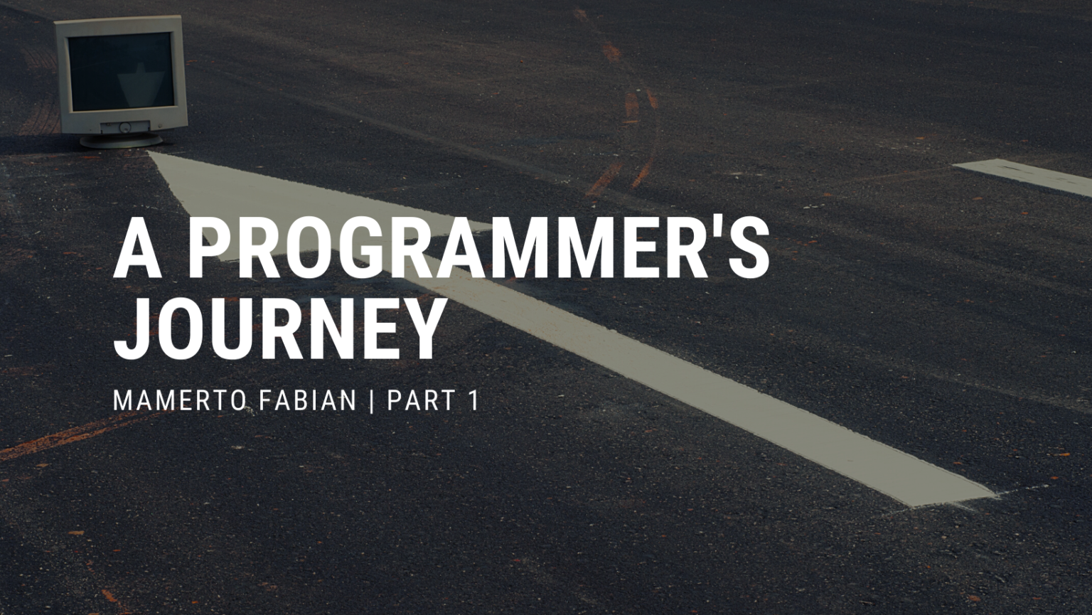 A Programmer's Journey - Part 1 - Codefrost
